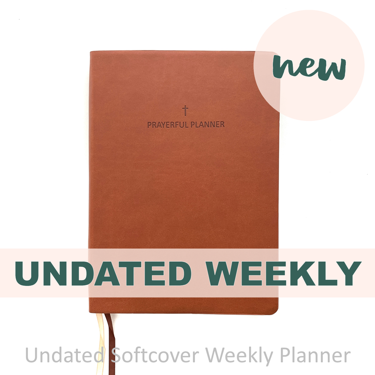 Weekly Planner - UNDATED Soft Cover Saddle - Prayerful Planner